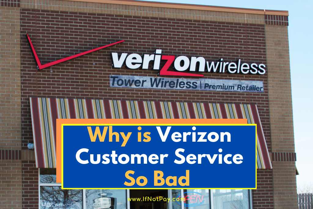 Why Is Verizon Customer Service So Bad 7 Reasons Why 